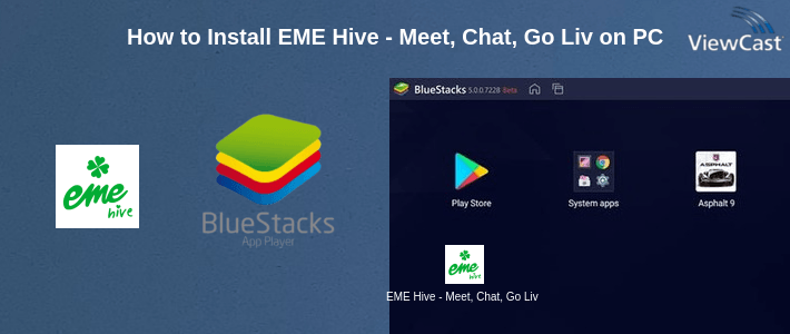 Download EME Hive - Meet, Chat, Go Live for PC / Windows / Computer