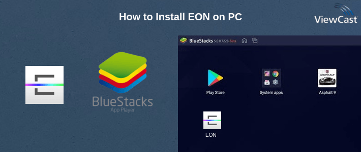 Download EON for PC / Windows / Computer