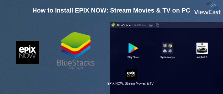Download EPIX NOW: Stream Movies & TV for PC / Windows / Computer