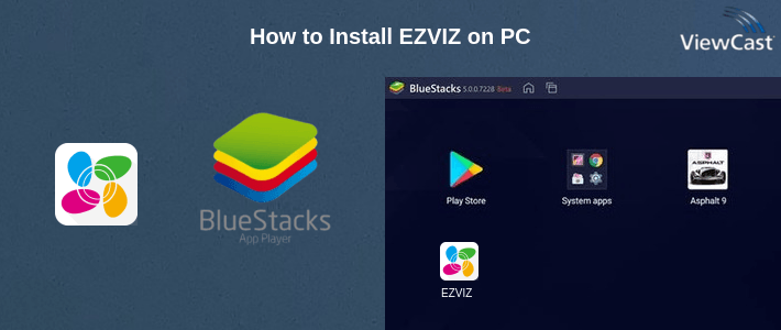 Download EZVIZ for PC / Windows / Computer