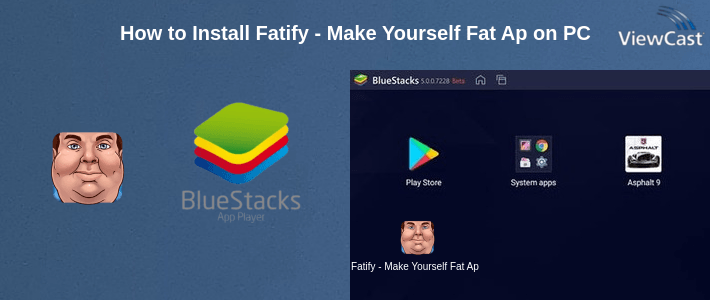 Download Fatify - Make Yourself Fat App for PC / Windows / Computer