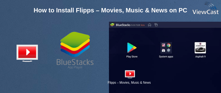 Download Flipps – Movies, Music & News for PC / Windows / Computer