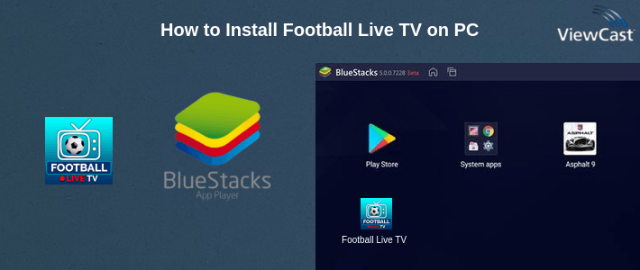 Download Football Live TV for PC / Windows / Computer