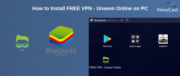 Download FREE VPN - Unseen Online for PC / Windows / Computer