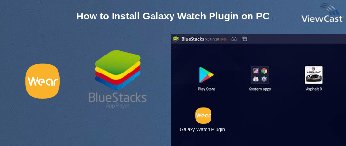 Download Galaxy Watch Plugin for PC / Windows / Computer