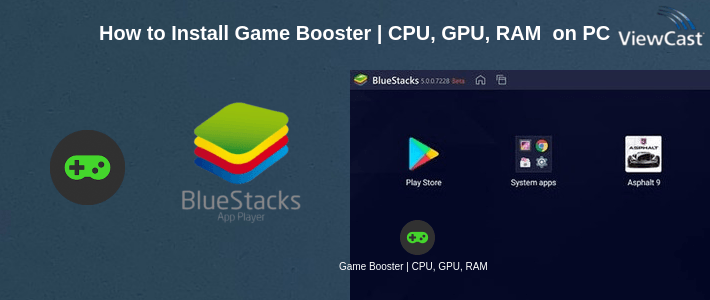 Download Game Booster | CPU, GPU, RAM Boost 4x Faster for PC / Windows ...