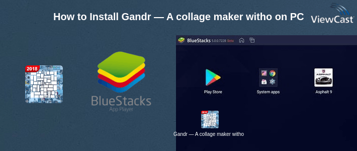 Download Gandr — A collage maker without limits for PC / Windows / Computer
