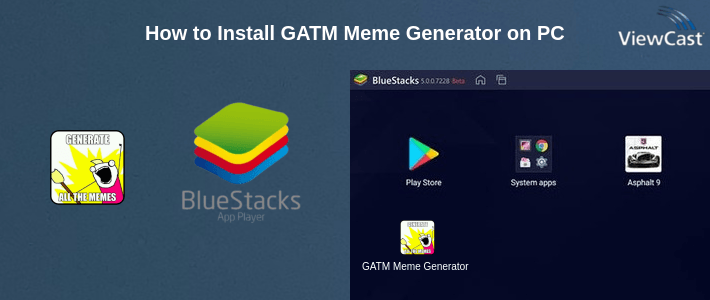 Download GATM Meme Generator for PC / Windows / Computer