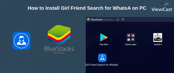 Download Girl Friend Search for WhatsApp for PC / Windows / Computer