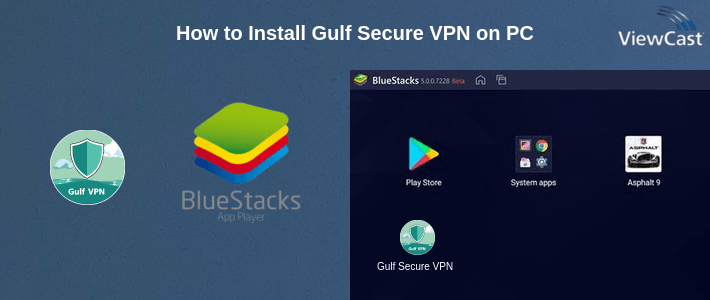 Download Gulf Secure VPN for PC / Windows / Computer
