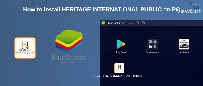 Download HERITAGE INTERNATIONAL PUBLIC SCHOOL for PC / Windows / Computer