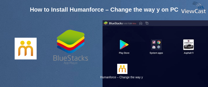 Download Humanforce – Change the way you work for PC / Windows / Computer
