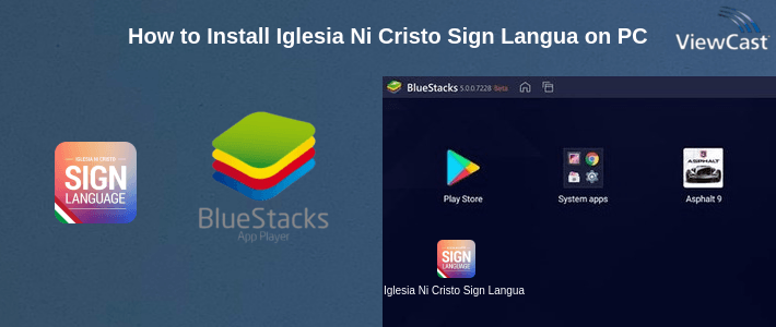 Download Iglesia Ni Cristo Sign Language App for PC / Windows / Computer