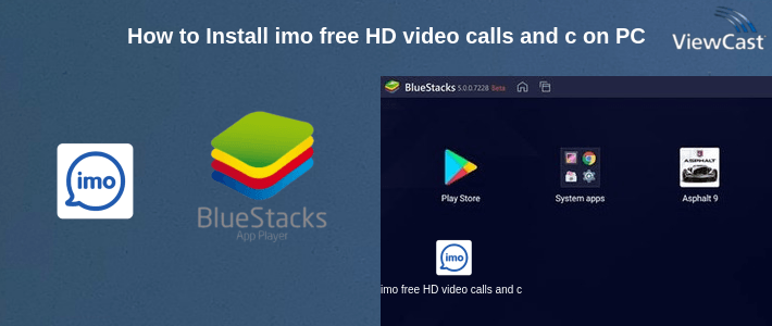 Download imo free HD video calls and chat for PC / Windows / Computer