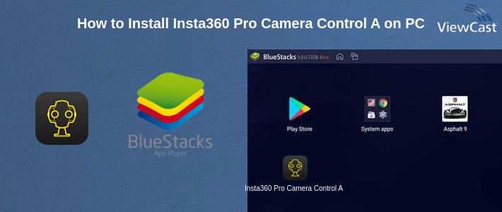 Download Insta360 Pro Camera Control App for PC / Windows / Computer
