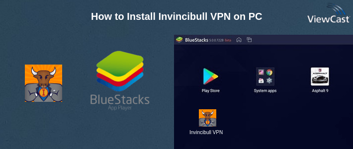Download Invincibull VPN for PC / Windows / Computer