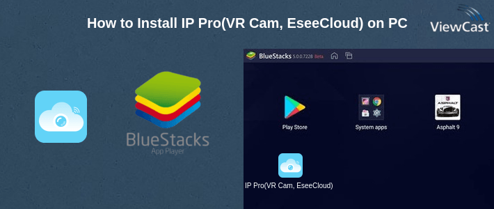 Download IP Pro(VR Cam, EseeCloud) for PC / Windows / Computer