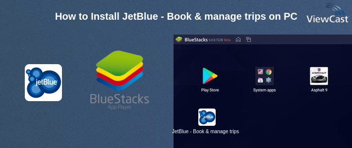Download JetBlue - Book & manage trips for PC / Windows / Computer