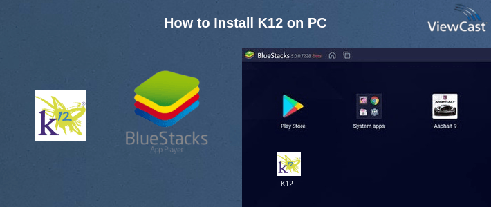 Download K12 for PC / Windows / Computer