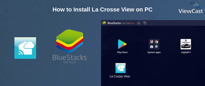 Download La Crosse View for PC / Windows / Computer