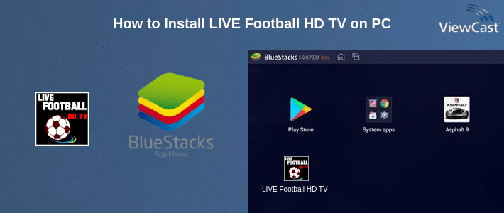 Download LIVE Football HD TV for PC / Windows / Computer
