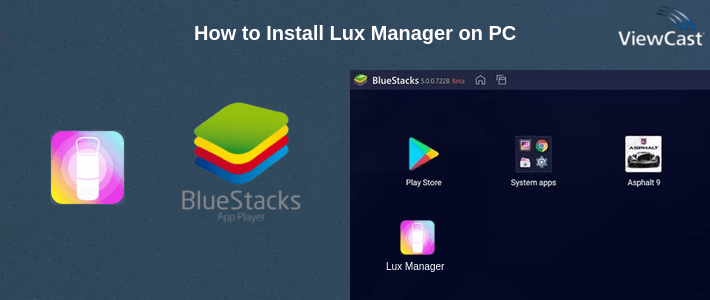 Download Lux Manager for PC / Windows / Computer