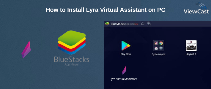 Download Lyra Virtual Assistant for PC / Windows / Computer