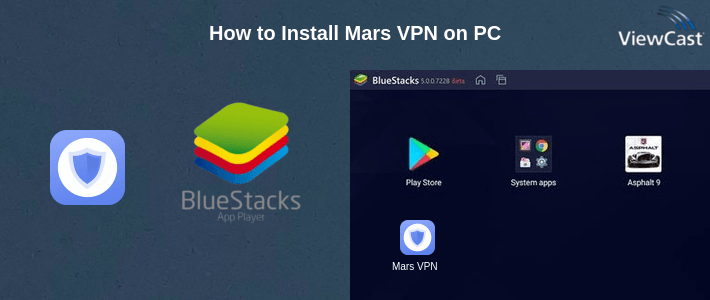 Download Mars VPN for PC / Windows / Computer