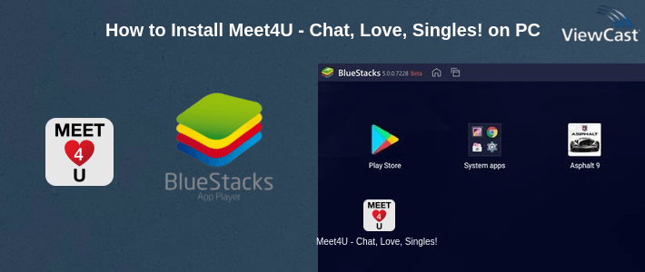 Download Meet4U - Chat, Love, Singles! for PC / Windows / Computer