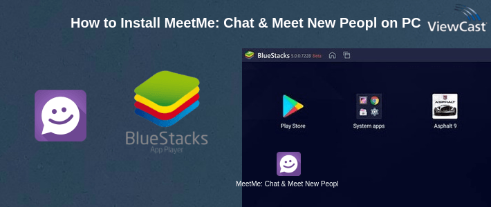 Download MeetMe: Chat & Meet New People for PC / Windows / Computer