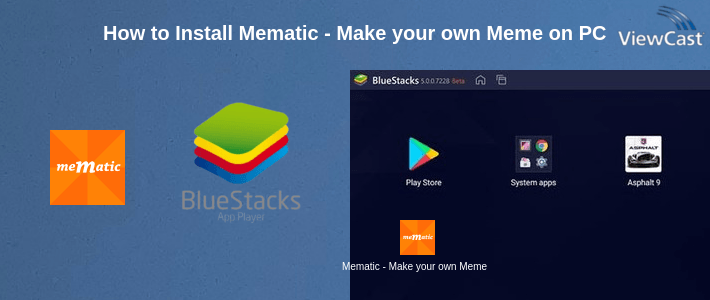 Download Mematic - Make your own Meme for PC / Windows / Computer