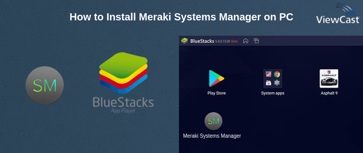 Download Meraki Systems Manager for PC / Windows / Computer
