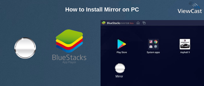 Download Mirror for PC / Windows / Computer