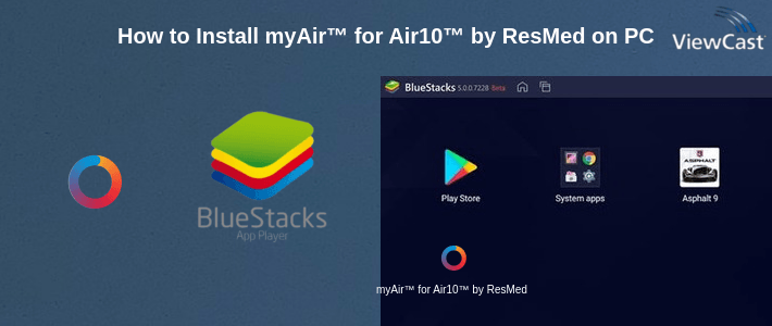 Download myAir™ for Air10™ by ResMed for PC / Windows / Computer