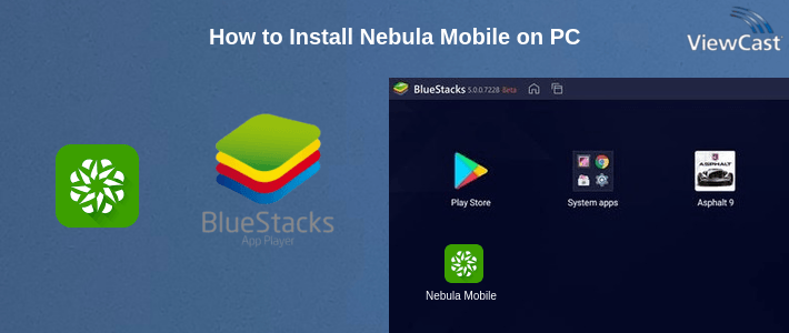 Download Nebula Mobile for PC / Windows / Computer