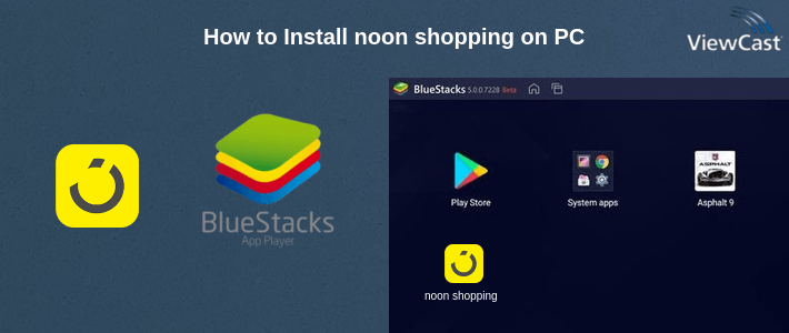 Download noon shopping for PC / Windows / Computer