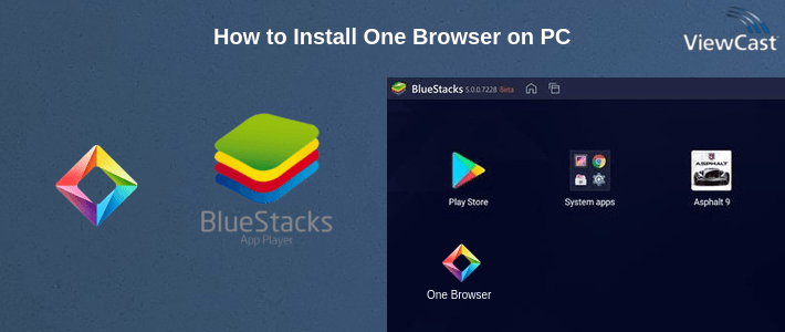 Download One Browser for PC / Windows / Computer