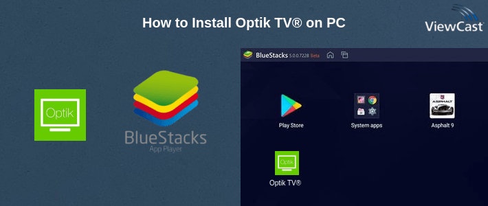Download Optik TV® for PC / Windows / Computer