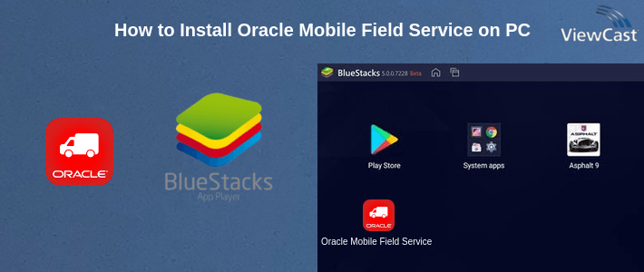Download Oracle Mobile Field Service for PC / Windows / Computer