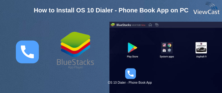 Download OS 10 Dialer - Phone Book App for PC / Windows / Computer