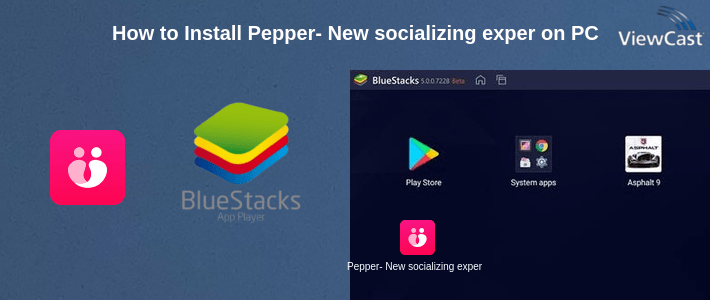 Download Pepper- New socializing experience for PC / Windows / Computer