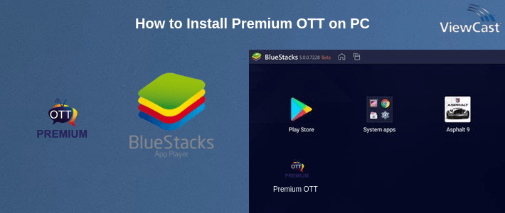 Download Premium OTT for PC / Windows / Computer