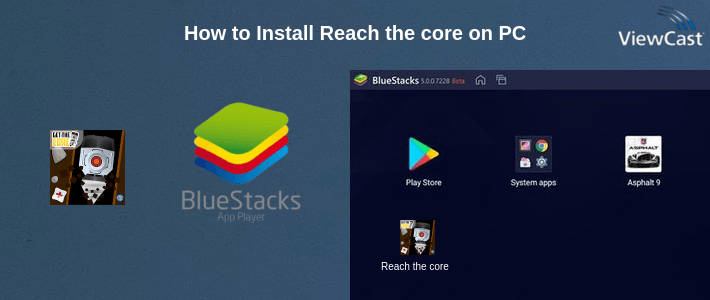 Download Reach the core for PC / Windows / Computer