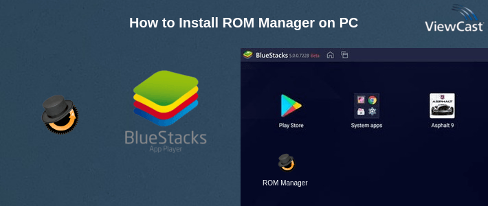Download ROM Manager for PC / Windows / Computer