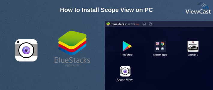 Download Scope View for PC / Windows / Computer