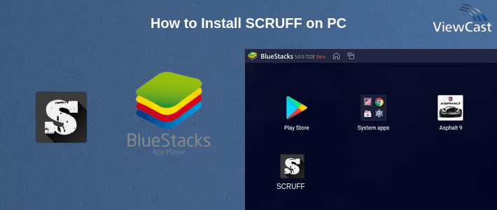 Download SCRUFF for PC / Windows / Computer