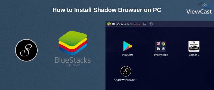 Download Shadow Browser for PC / Windows / Computer