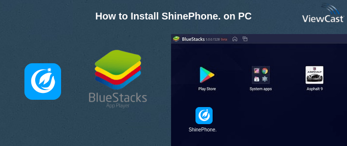 Download ShinePhone. for PC / Windows / Computer