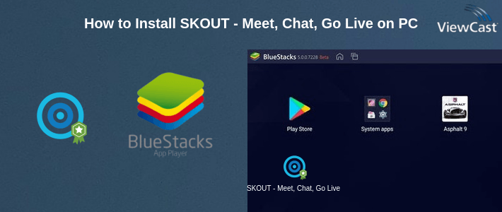 Download SKOUT - Meet, Chat, Go Live for PC / Windows / Computer
