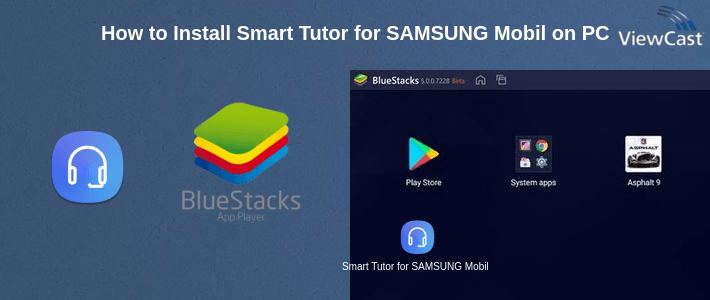 Download Smart Tutor for SAMSUNG Mobile for PC / Windows / Computer